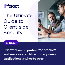 The Ultimate Guide to Client-Side Security: Executive Overview - Feroot ...