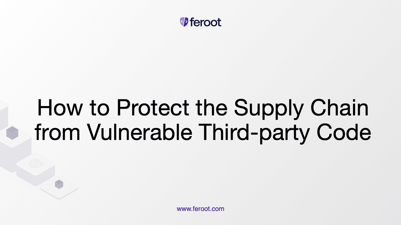 Protect the software supply chain from vulnerable third-party code | Feroot