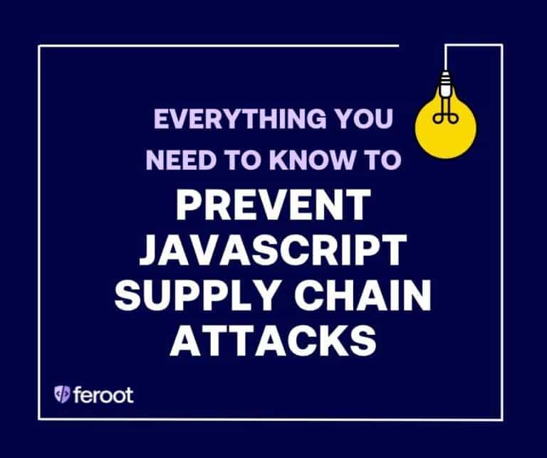 Prevent JavaScript Supply Chain Attacks | Feroot