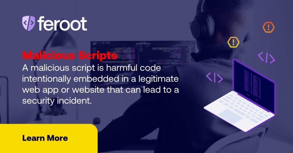 What Is a Malicious Script? | Feroot