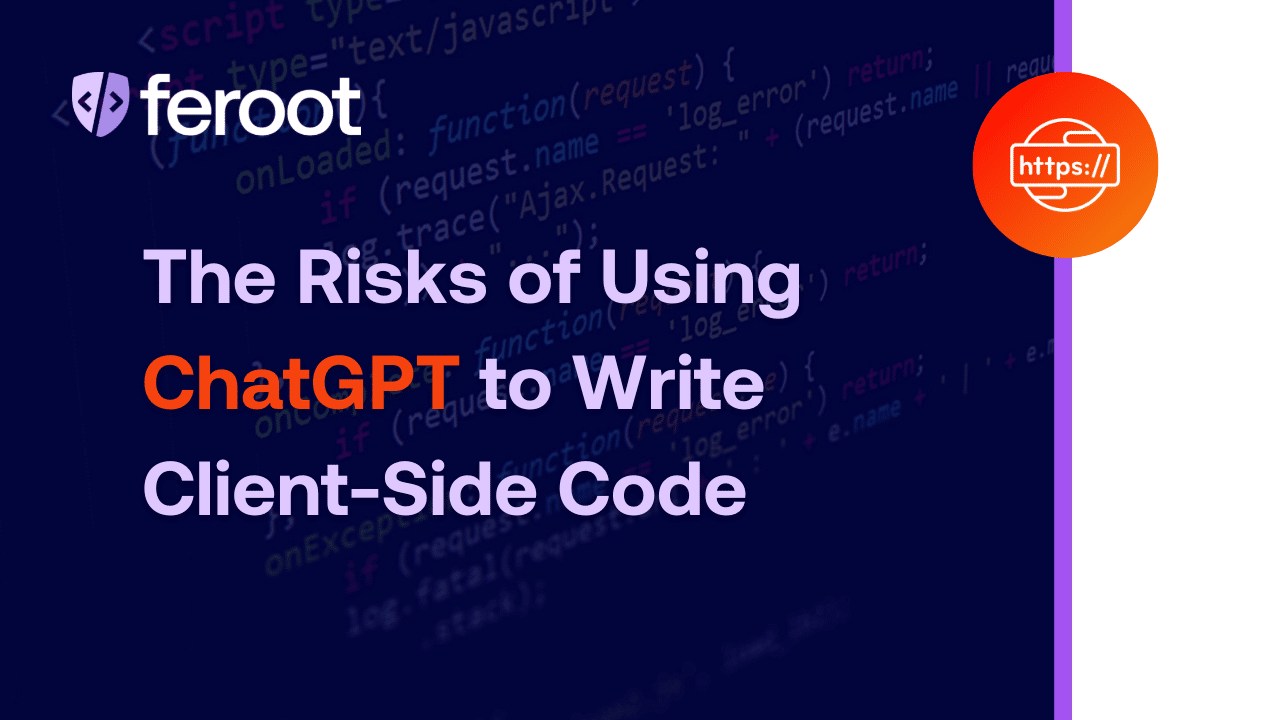 The Risks of Using ChatGPT to Write Client-Side Code - Feroot Security