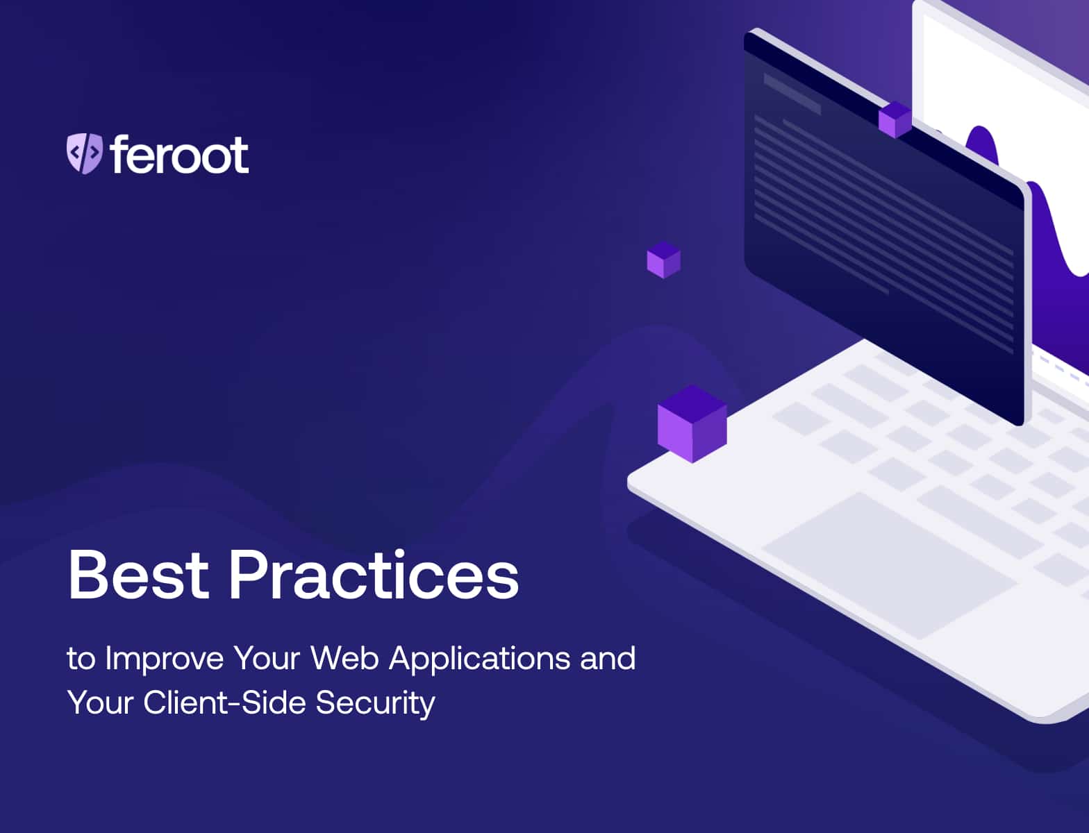 Improve Your Web Applications and Your Client-side Security - Feroot ...