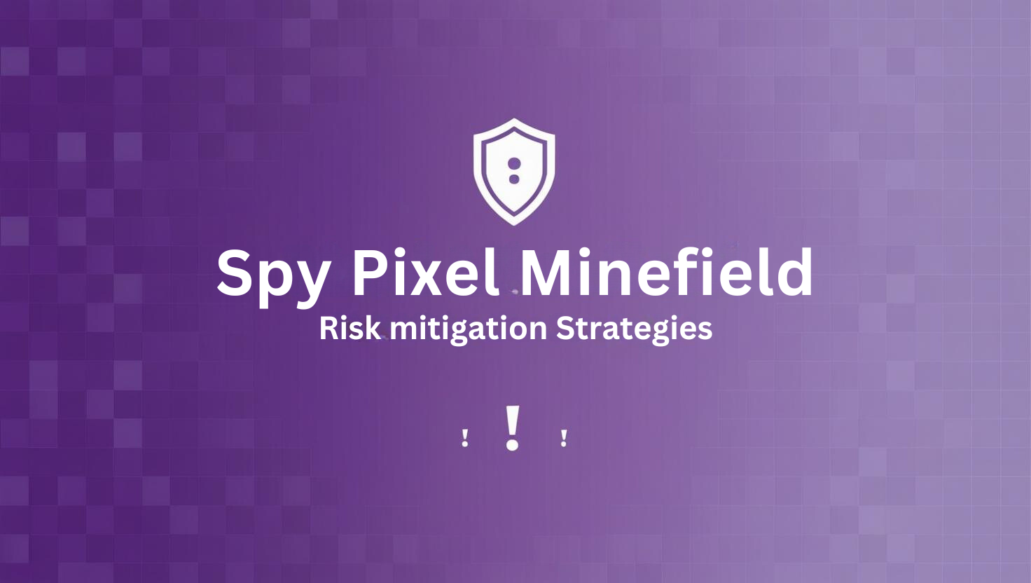 Navigating the Pixel Minefield: Web Pixel Privacy Risks and Mitigation Strategies - Feroot Security
