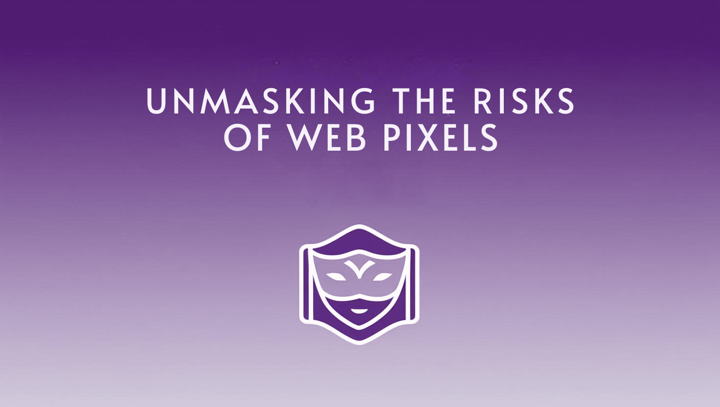 Unmasking Privacy Risks: Conducting a Web Pixel Audit for Data Security - Feroot Security