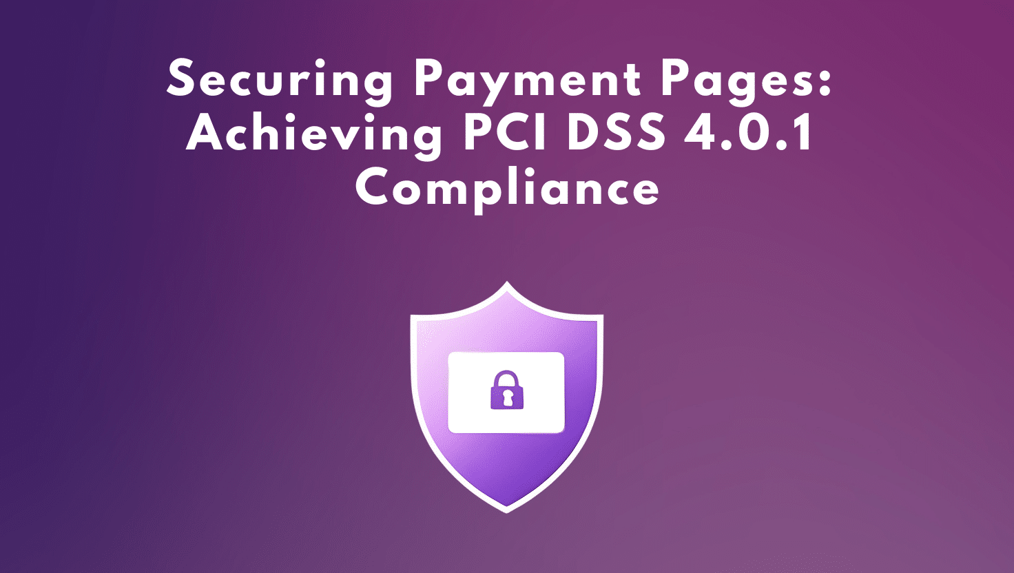 PCI DSS SAQ A-EP: Secure Your E-Commerce Payments